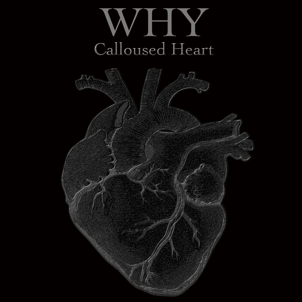 WHY Release New Song “Calloused Heart” – WHY